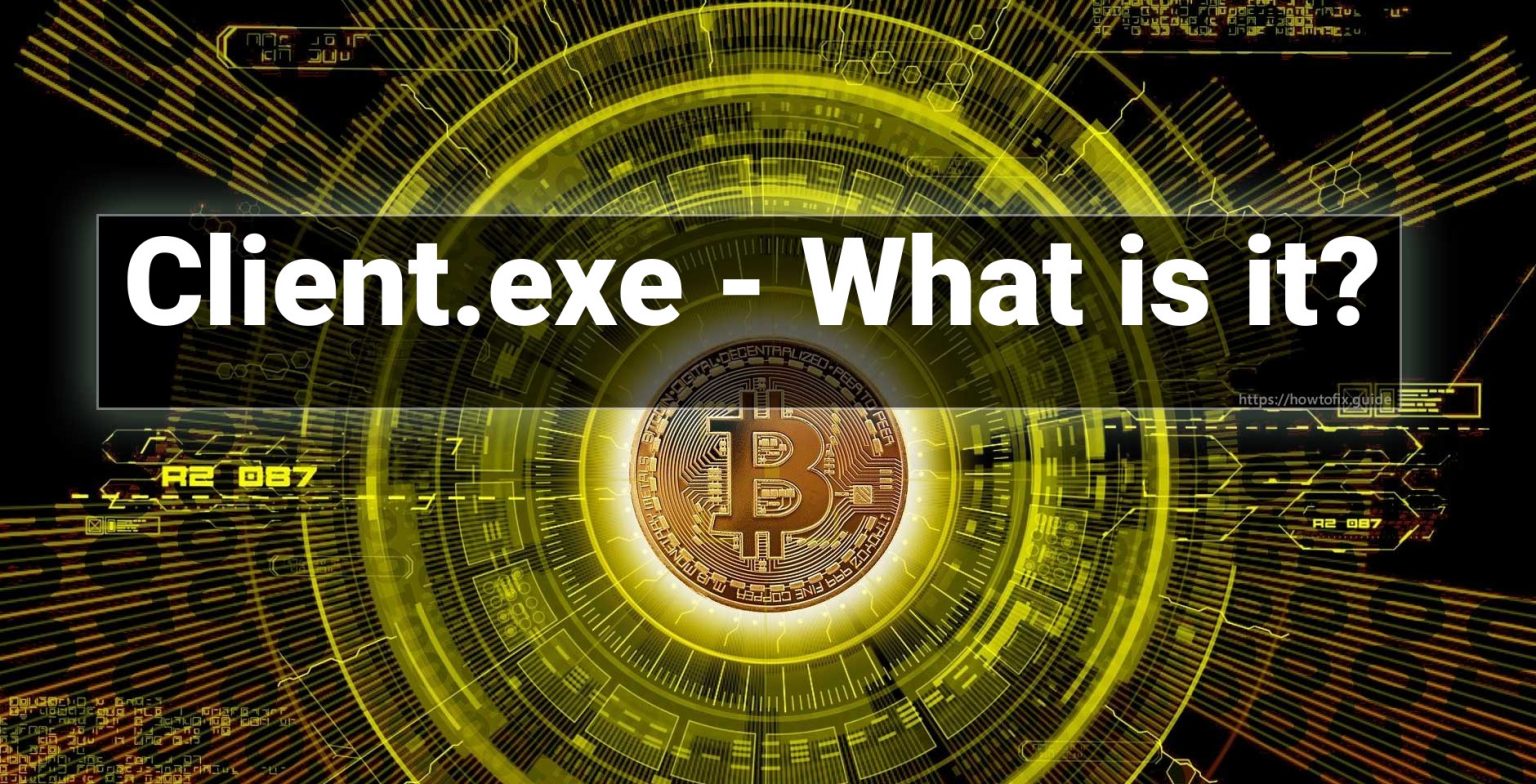 Eliminar El Virus Client.exe. ¿Qué es Client.exe en el Task Manager?