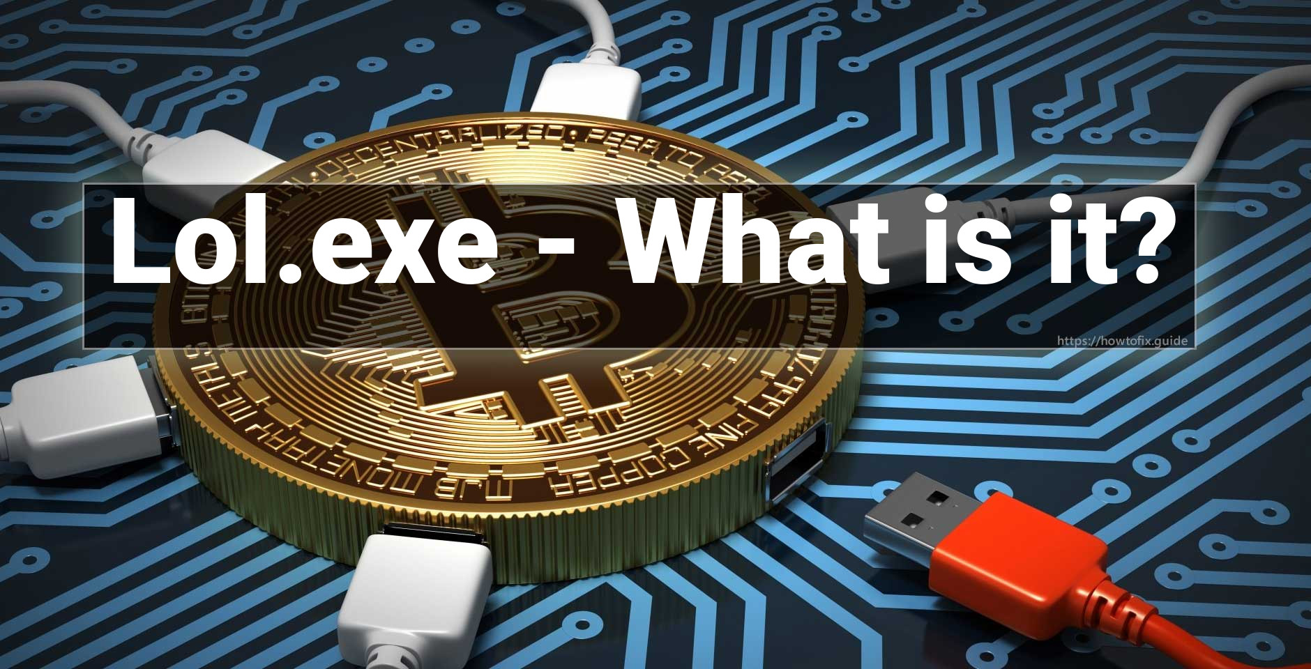 Eliminar El Virus Lol.exe. ¿Qué es Lol.exe en el Task Manager?
