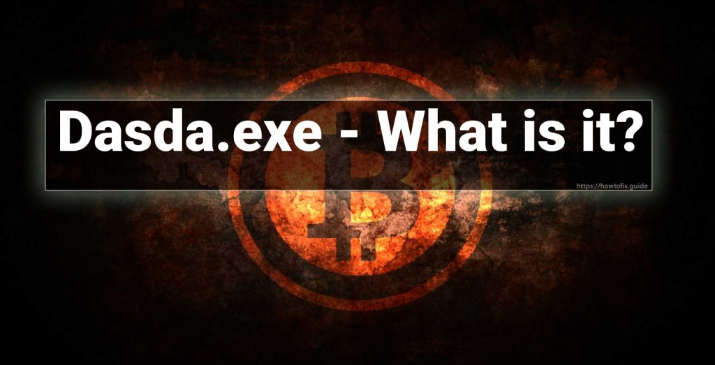 Eliminar El Virus Dasda.exe. ¿Qué es Dasda.exe en el Task Manager?