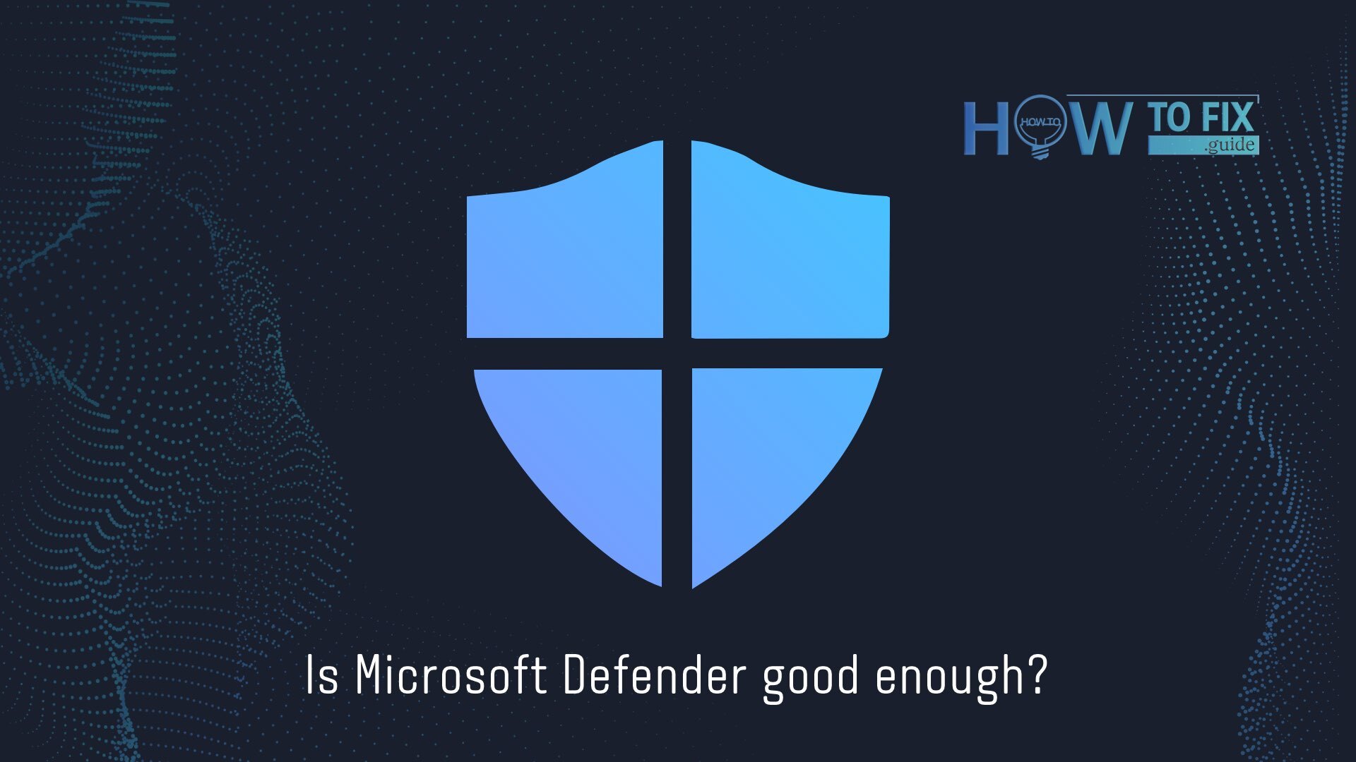 ¿Es suficiente Microsoft Defender? — How To Fix Guide