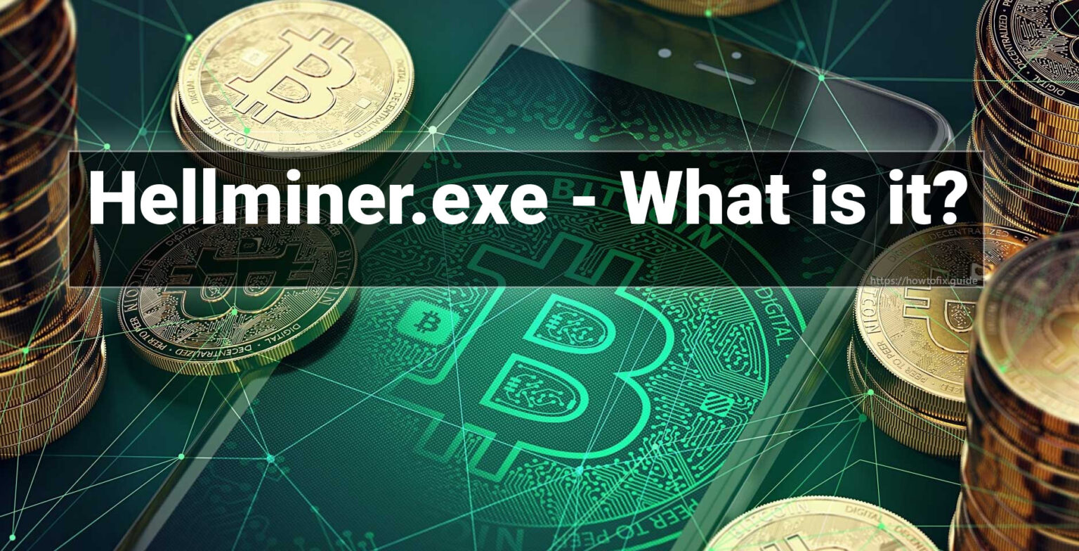 Eliminar El Virus Hellminer.exe. ¿Qué es Hellminer.exe en el Task Manager?